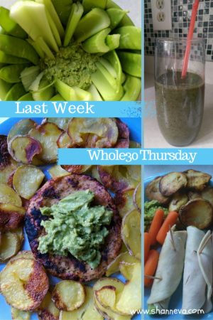 Last week, Whole30 Thursday - Shann Eva's Blog